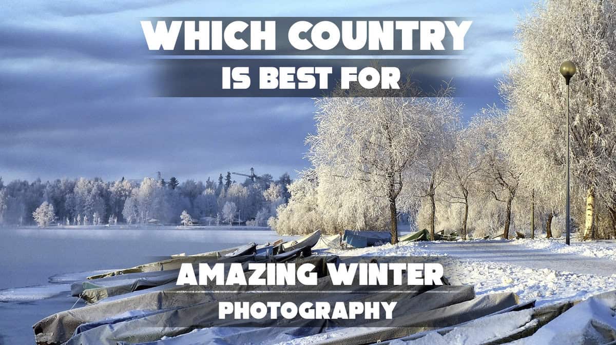 Which Country Is Best For Amazing Winter Photography?